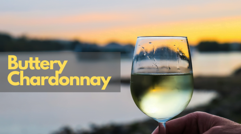 7 Delicious Buttery Chardonnay You Will Love